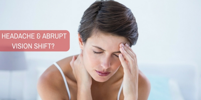 What causes sharp headaches and abrupt vision shifts?